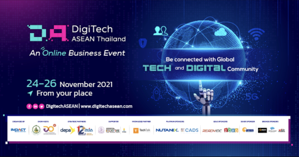 24-26 พฤศจิกายน 2564 เตรียมพบกับงาน DigiTech ASEAN Thailand 2021 ...